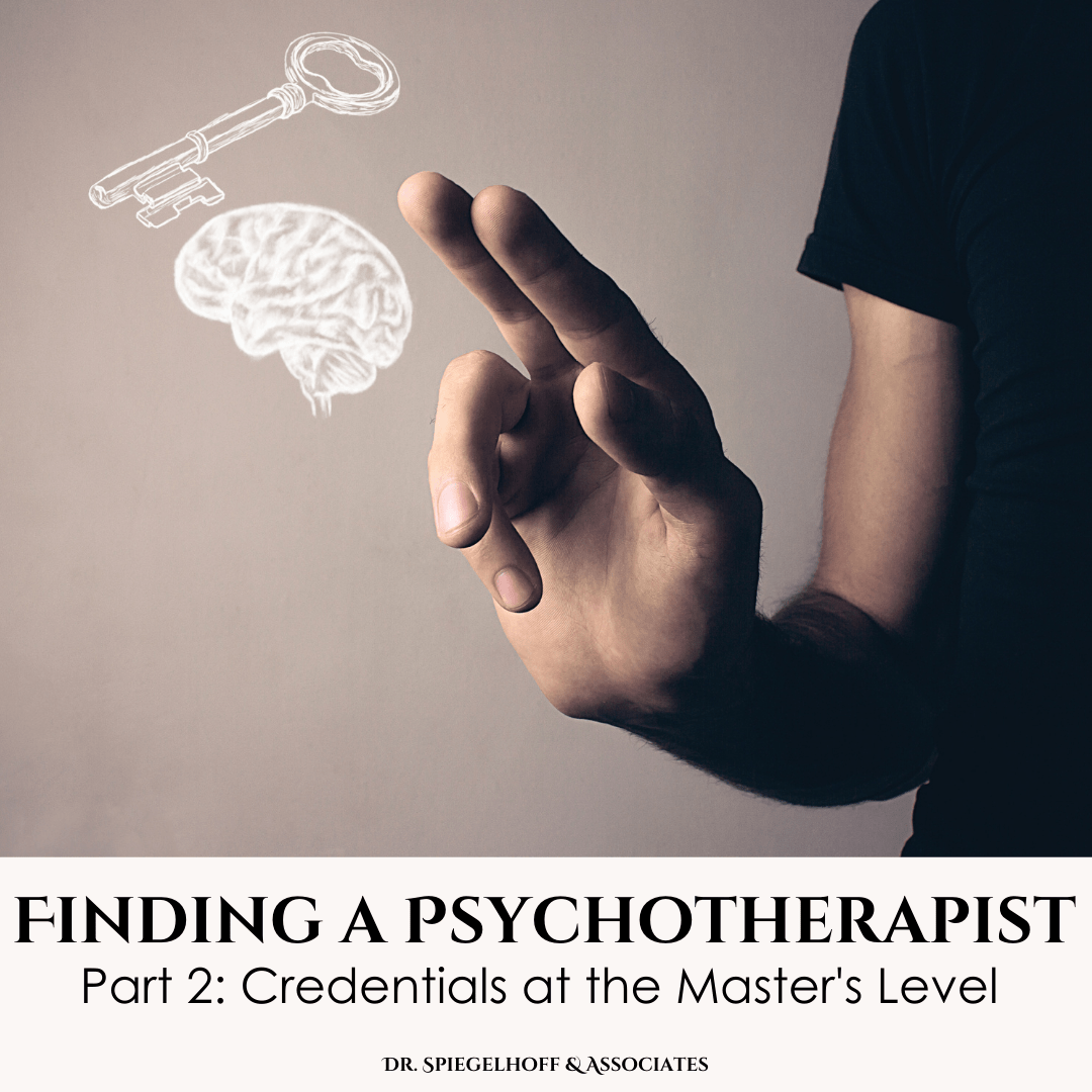 Part 2: Finding A Psychotherapist | Dr. Spiegelhoff & Associates ...